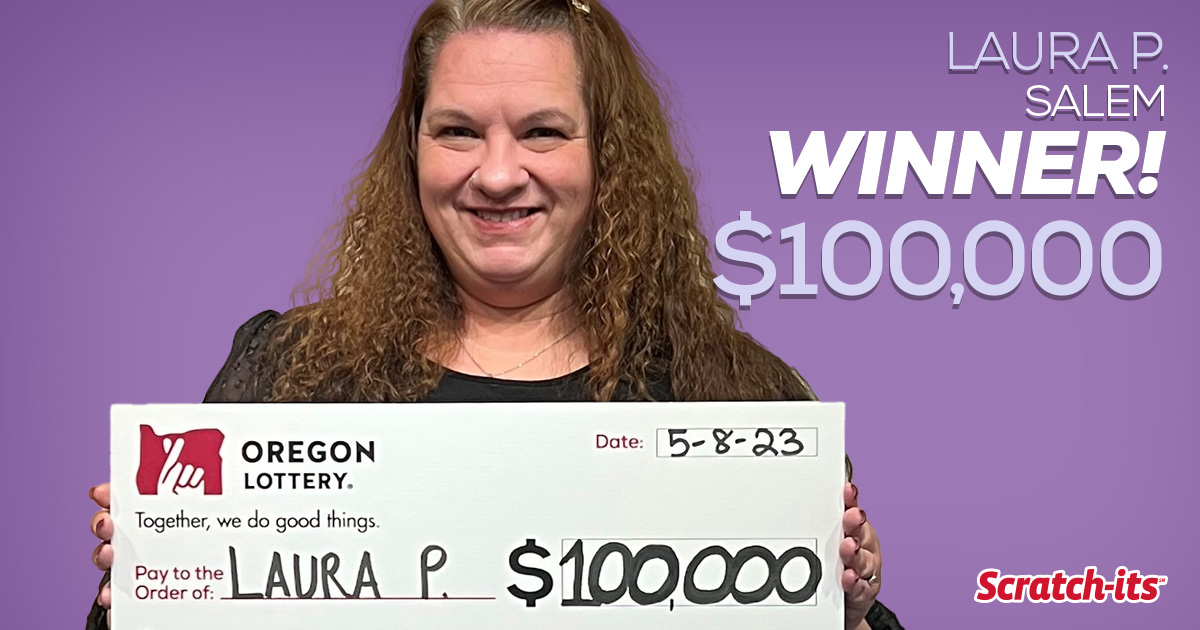 Laura P., Salem- Scratch-it Winner - Oregon Lottery