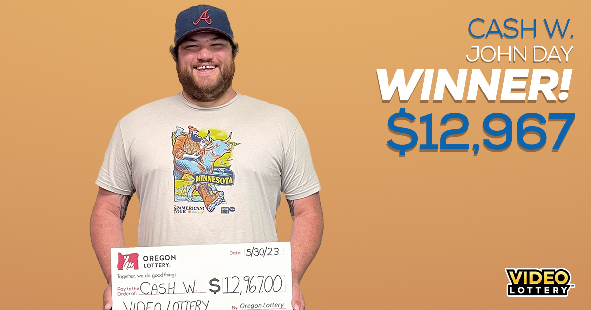 Cash W. — Video Lottery winner | Oregon Lottery