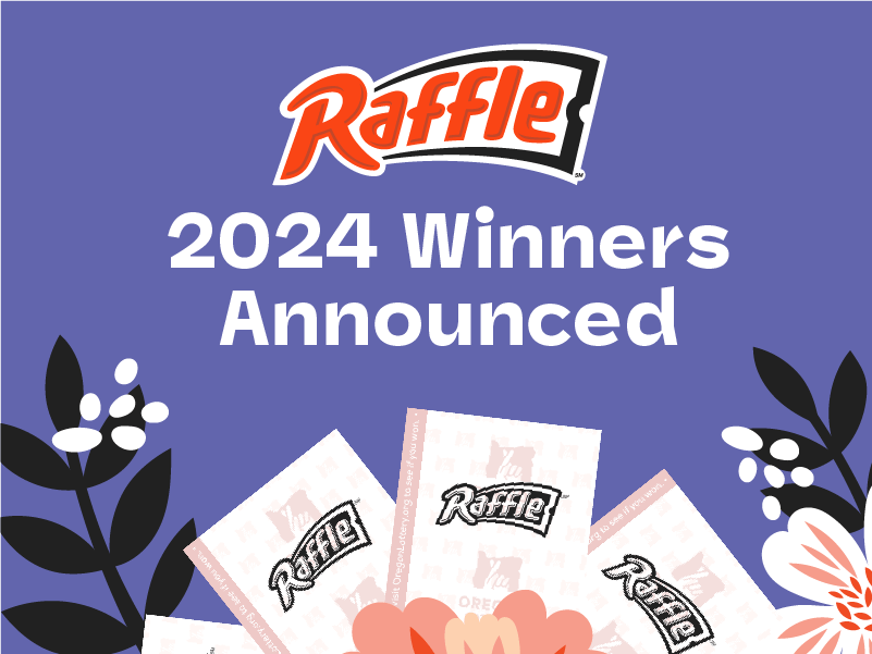 Raffle Season is in Full Bloom | Oregon Lottery