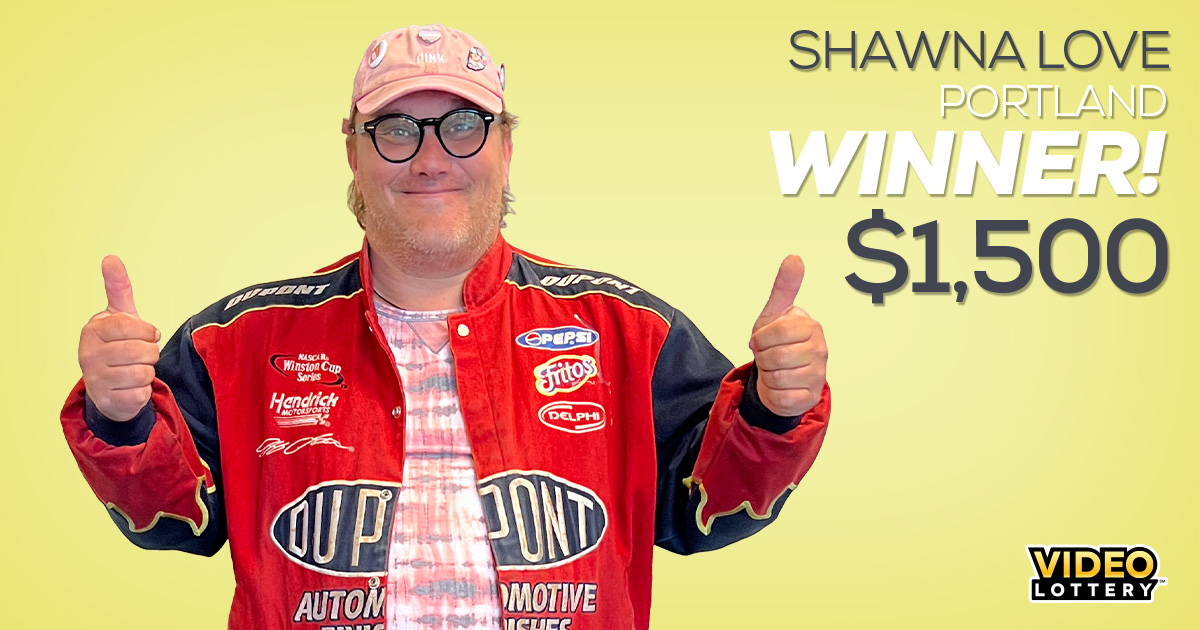 Shawna L. — Video Lottery winner | Oregon Lottery