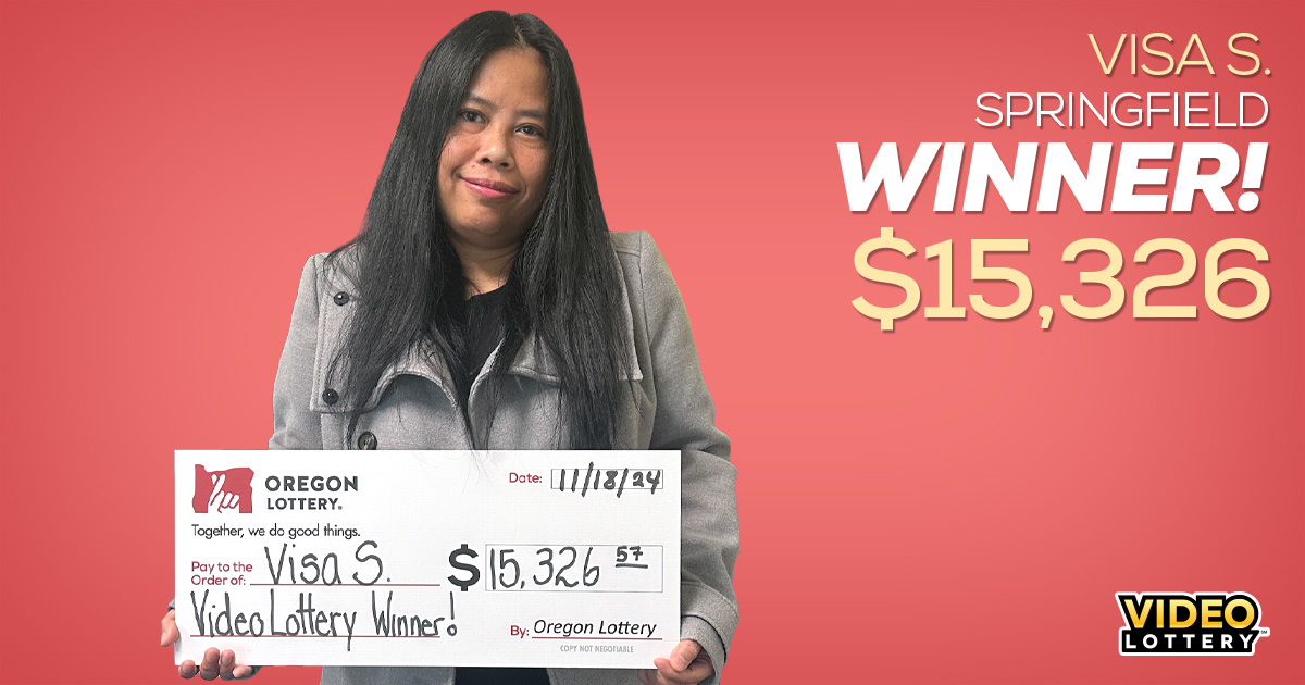 Visa S. — Video Lottery winner | Oregon Lottery