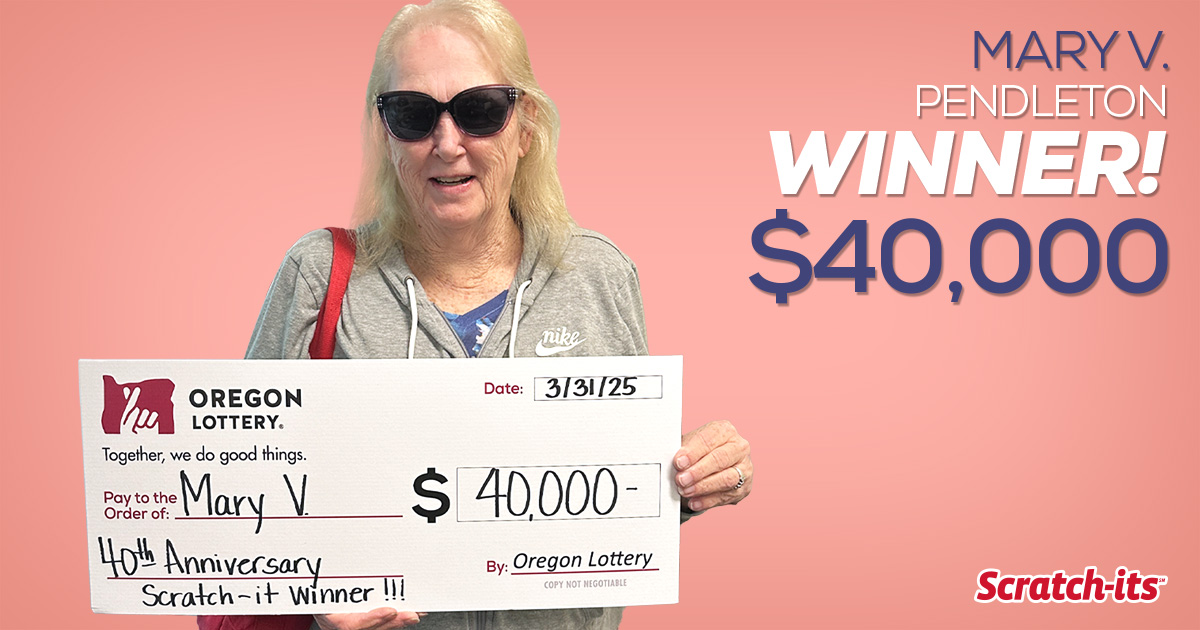 Mary V. - Oregon Lottery Scratch-it Winner